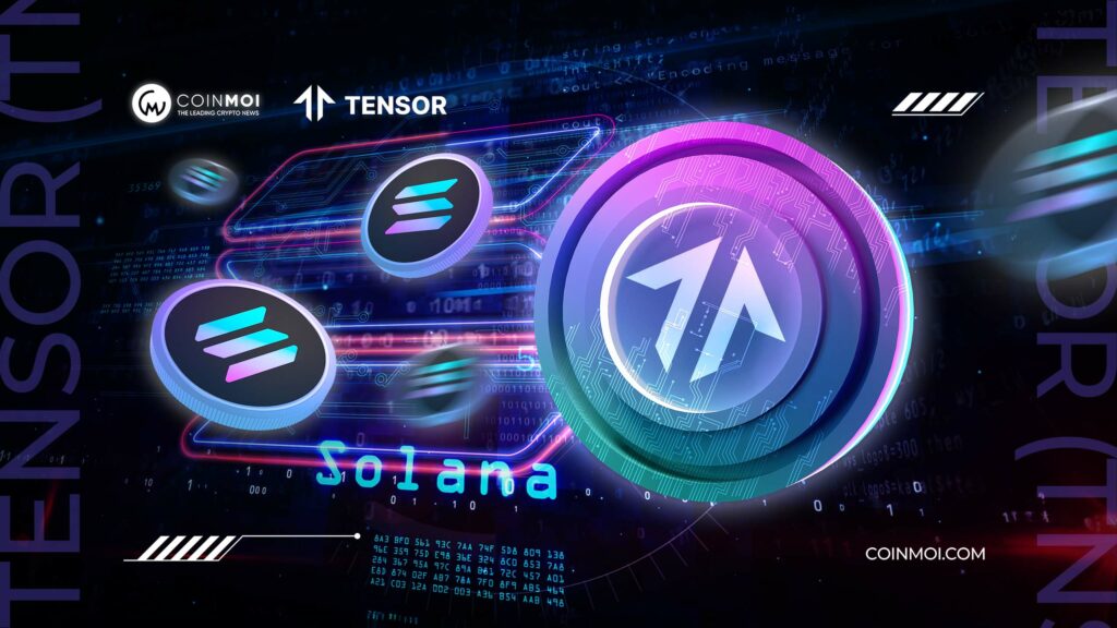 Tensor (TNSR) là gì? Tổng quan về NFT Marketplace hàng đầu trên Solana
